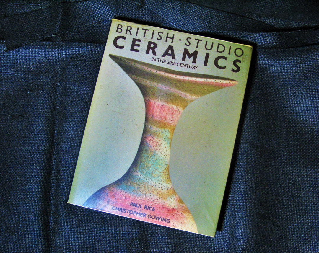 British Studio Ceramics in the 20th Century by Paul Rice and ...