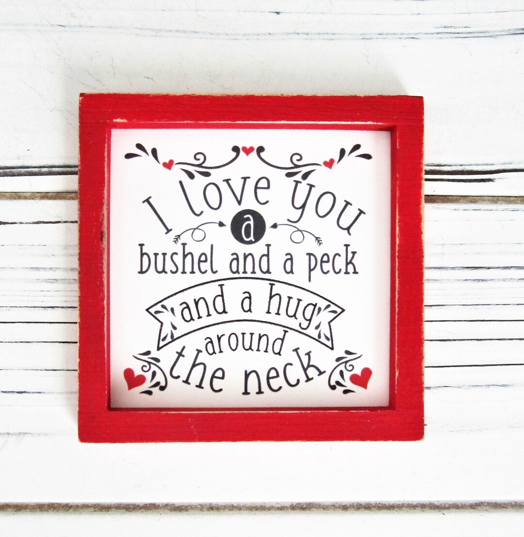 Valentine's Day Miniature Sign, I Love You A Bushel and A Peck and A ...