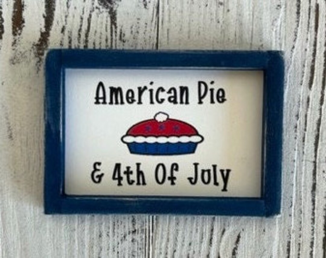 Miniature July 4th Sign, American Pie and 4th of July Tiered Tray Sugn ...