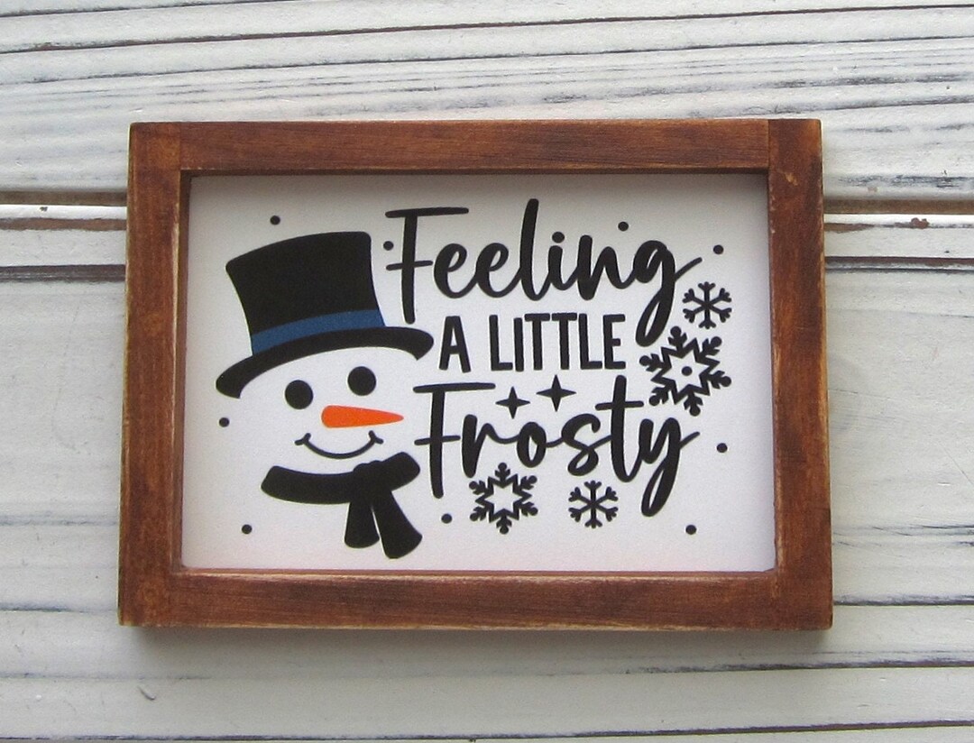 Winter Sign, Feeling A Little Frosty Miniature Sign, Tiered Tray Decor ...