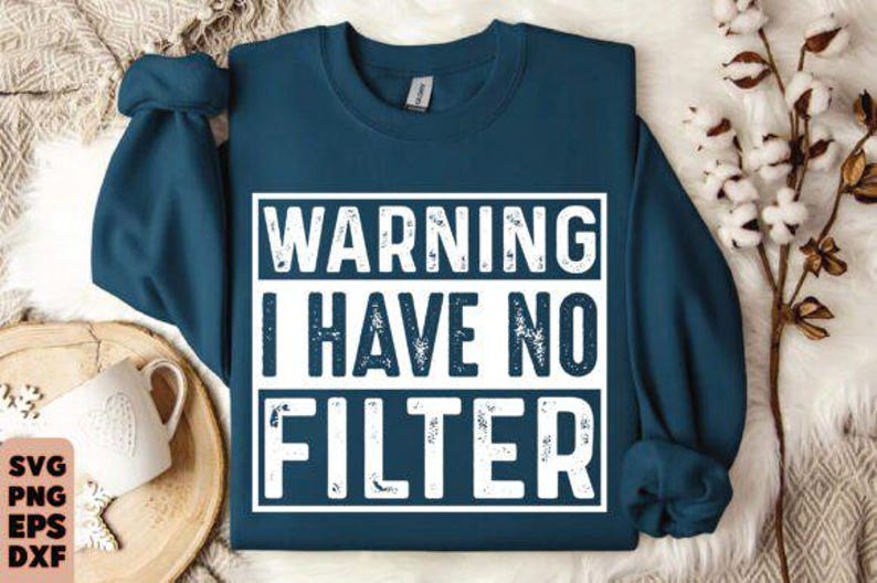 Caution I Have No Filter SVG, Digital Download, Svg, Jpeg, Png, Dxf ...