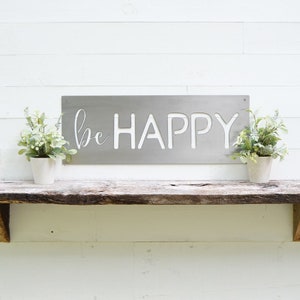 Be Happy Full Metal Sign Metal Sign Happy Metal Happy Sign Be Happy ...