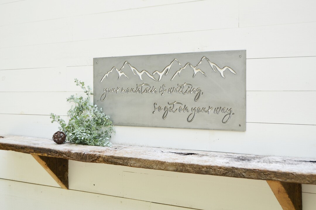 Inspirational Mountain Metal Sign – Lodge Decor, Graduation Gift - Etsy
