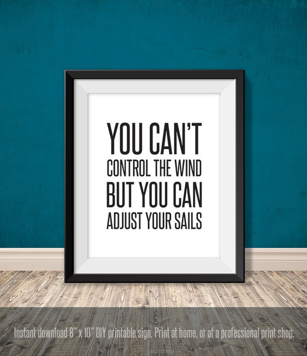 You Can't Control the Wind but You Can Adjust Your Sails ...