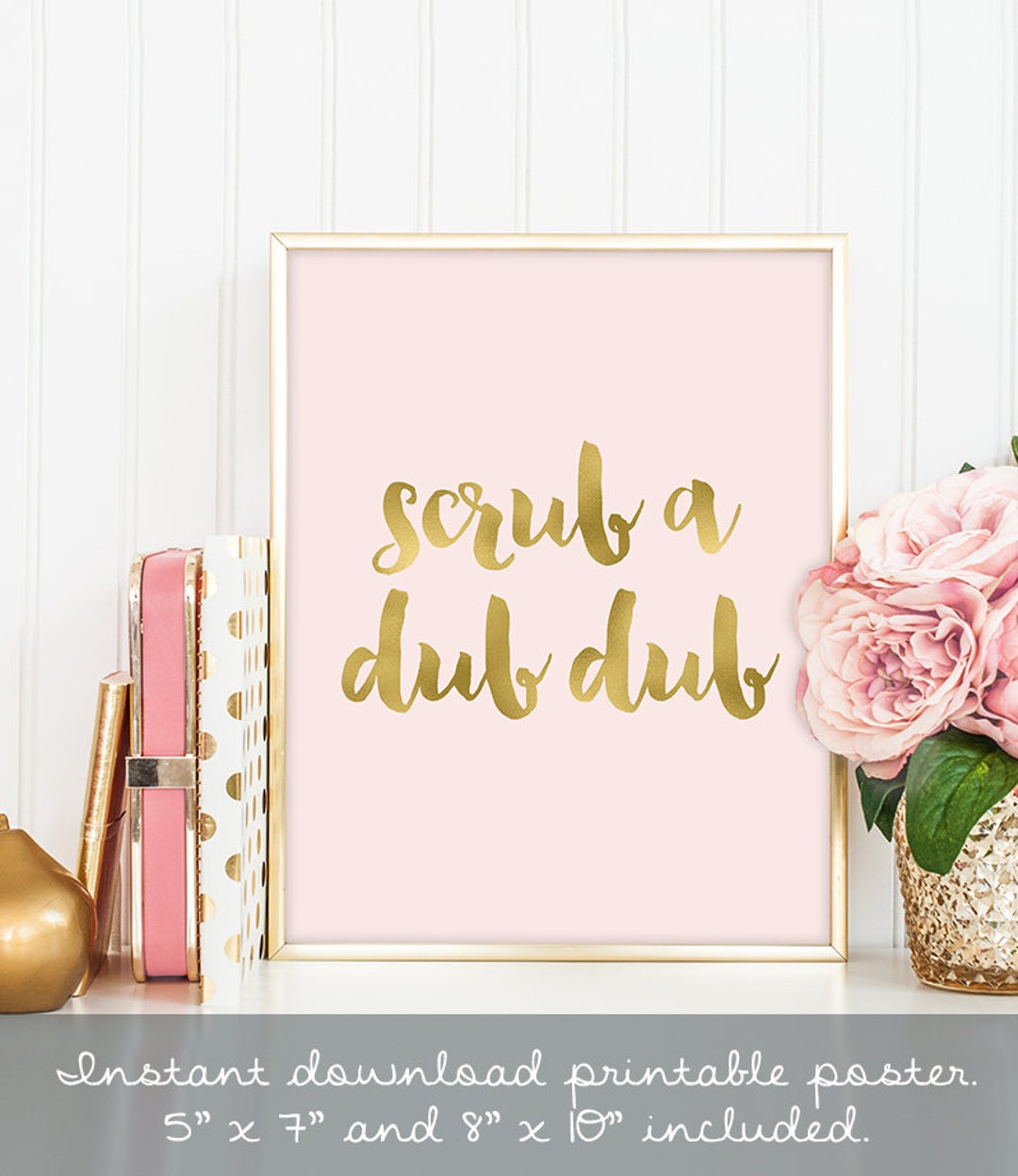 Scrub a Dub Dub Poster / Wall Art Print DIY / GOLDEN BLUSH / Glitter ...