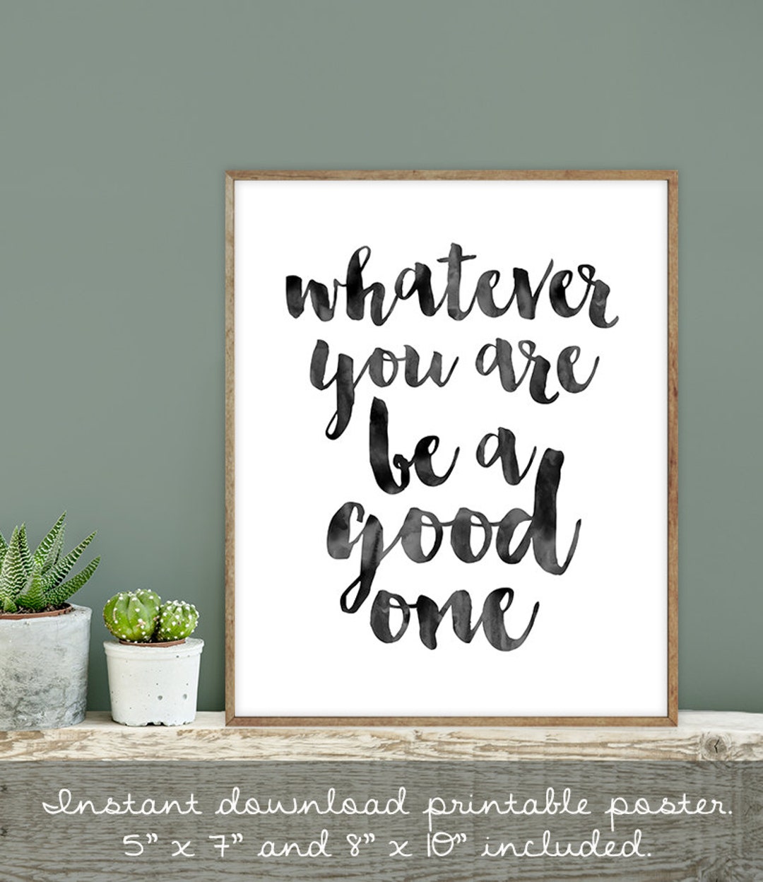 Whatever You Are Be a Good One Poster / Wall Art Print DIY / INKED ...