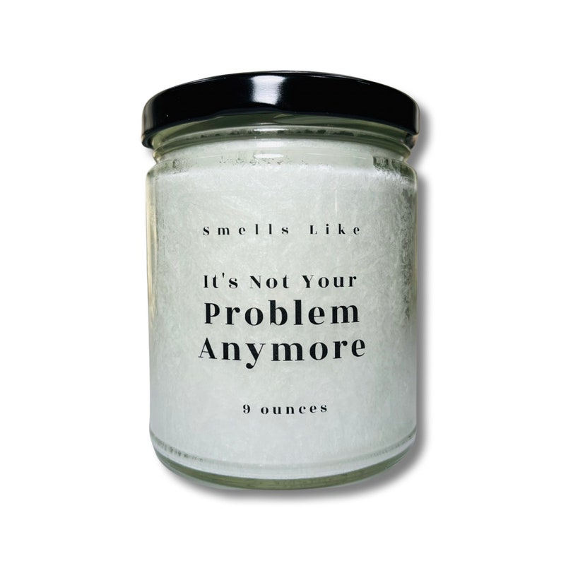 Smells Like It’s Not Your Problem Anymore Candle | Funny Retirement ...