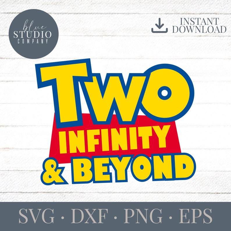 Two Infinity and Beyond Birthday Logo, Toy Story SVG PNG EPS (instant ...