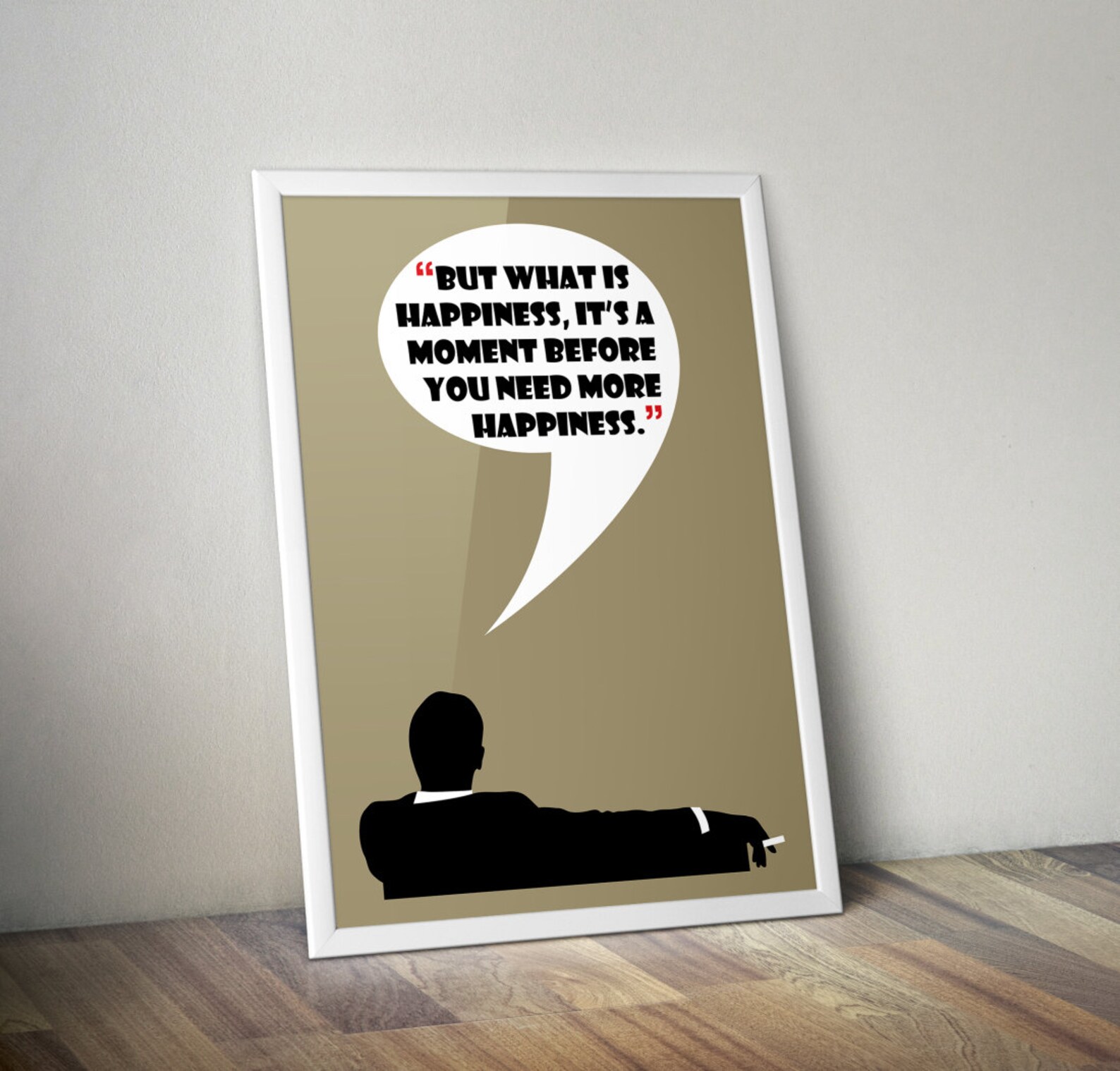 Mad Men Poster Don Draper Quote - Happiness is A Moment Before You Need ...