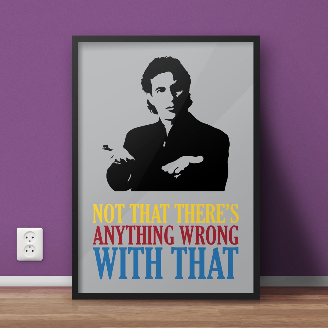 Seinfeld Poster Jerry Seinfeld Quote - Not That There's Anything Wrong ...
