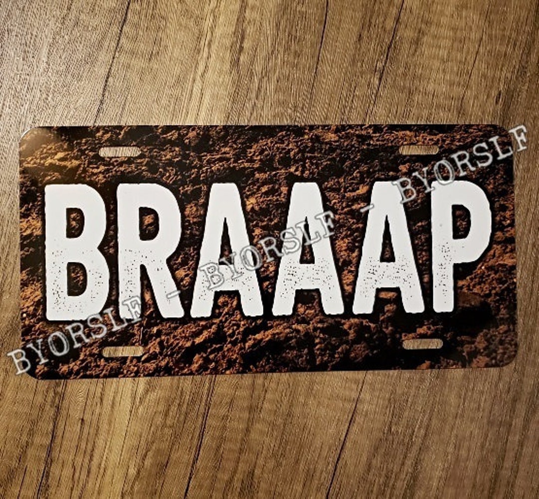 License Plate BRAAAP Motocross Motorcycle Racing Racer Rider Trials off Road Dirt Bike Dirtbike ...