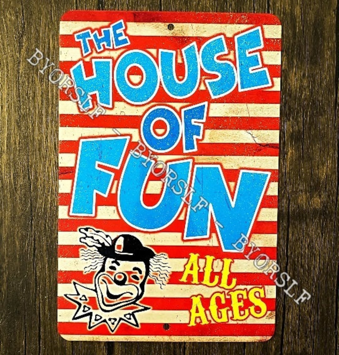 Metal Sign the HOUSE OF FUN Fair Circus Carnival Midway Amusement Park ...