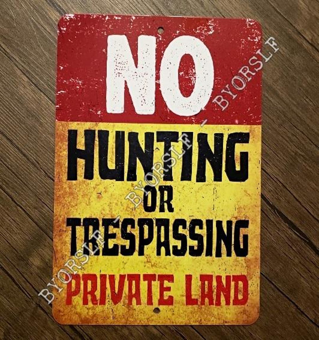 Metal Sign NO HUNTING Trespassing Private Land Property Keep Out ...