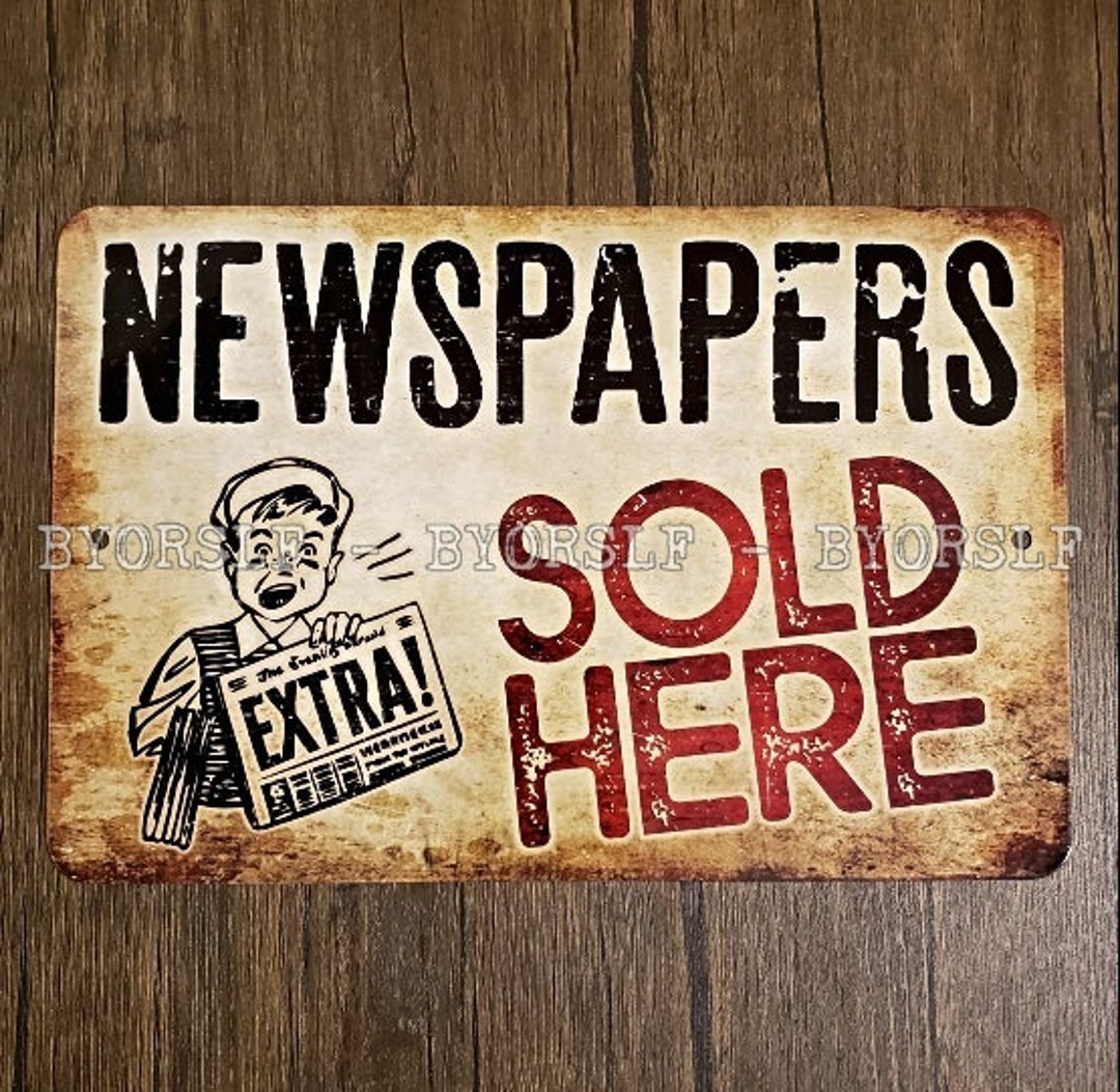 Metal Sign NEWSPAPERS Sold Here Paper Boy Journalist Journalism Editor ...