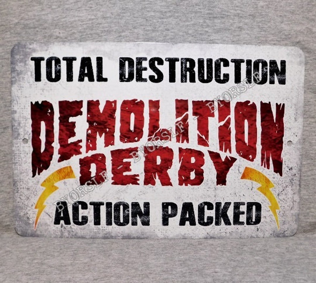 Metal Sign DEMOLITION DERBY County Fair Event Destruction Action Car ...