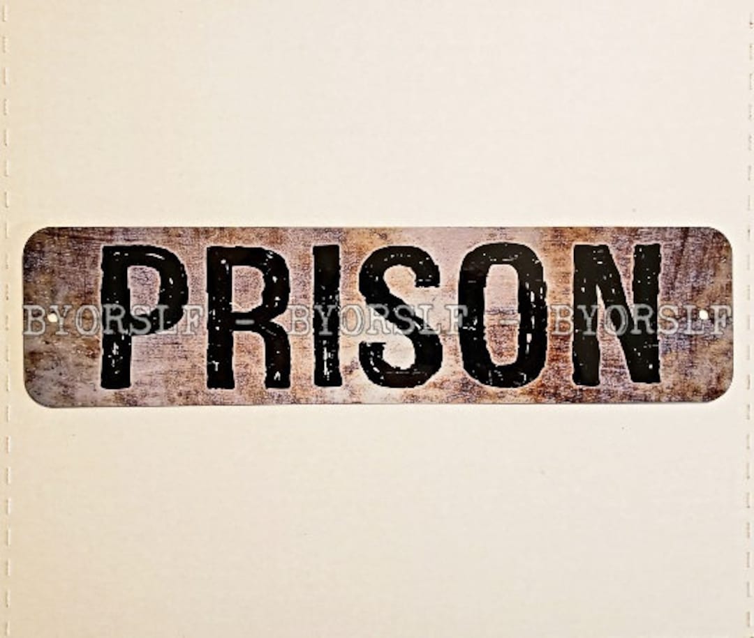 Metal Sign PRISON Jail Penitentiary Detention Center Guard Lock up ...