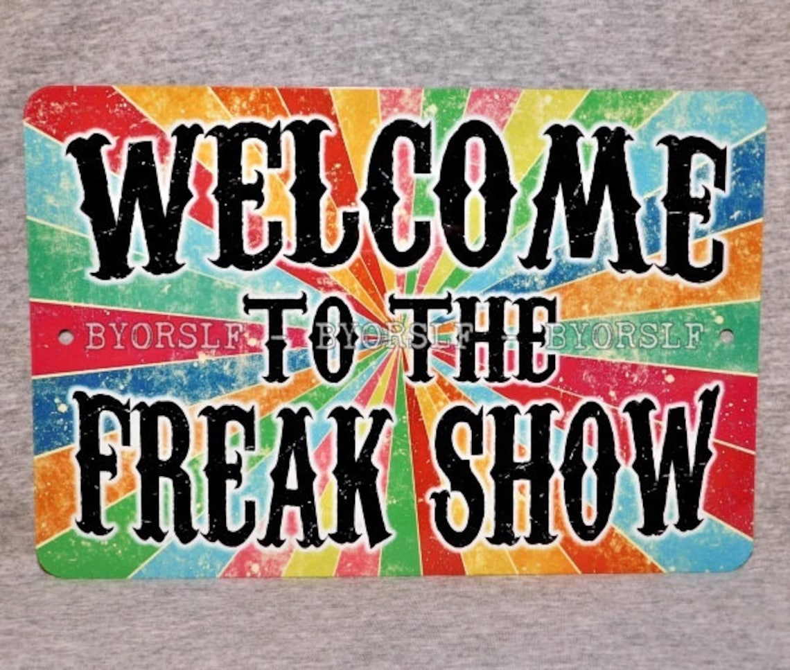 Metal Sign WELCOME to the FREAK SHOW Circus Sideshow Carnival Fair ...