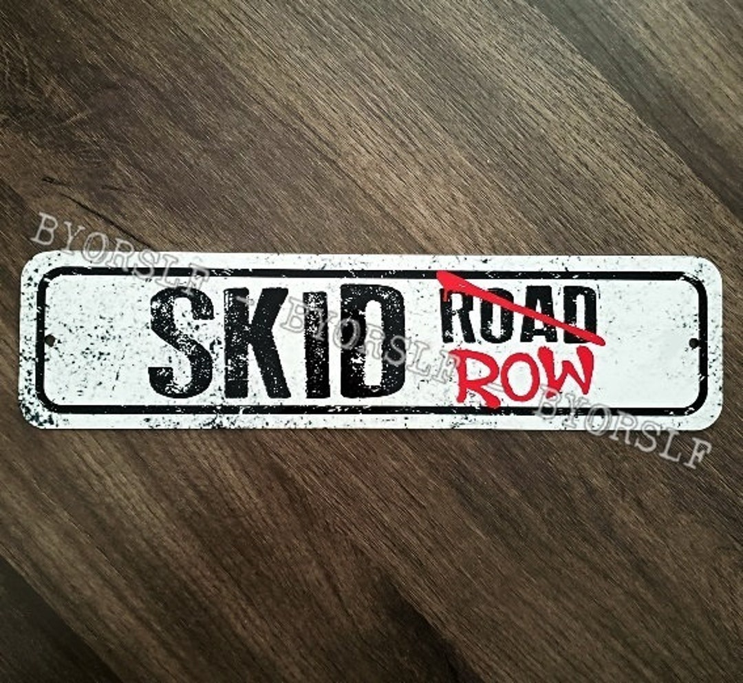 Metal Sign SKID ROW Road on the Skids Vagrancy Vagrant Red Light ...