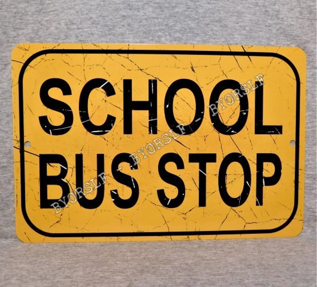 Metal Sign SCHOOL BUS STOP Driver Street Replica Transportation Yellow ...