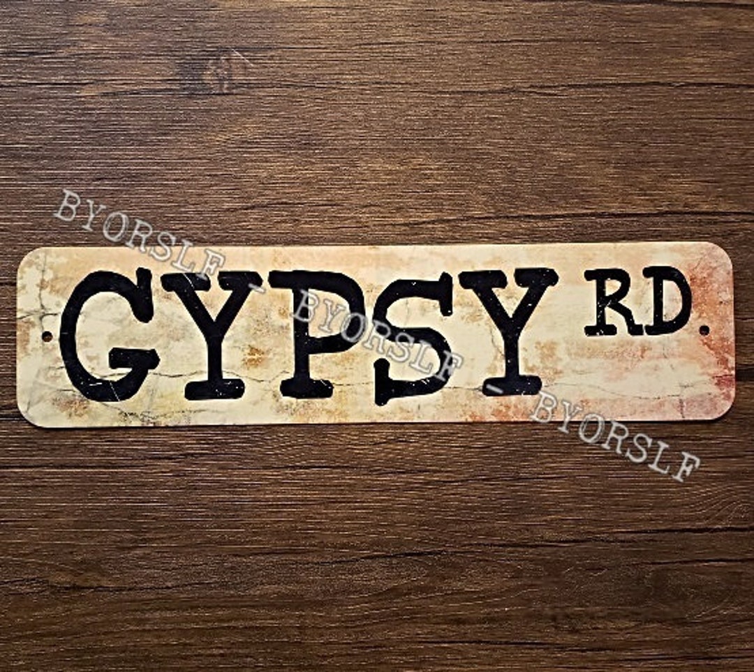 Metal Sign GYPSY Road Rd Song Gypsies Romani Wanderer Drifter Nomad ...