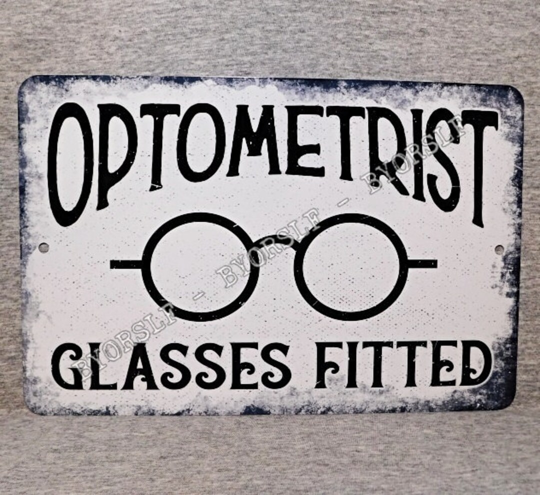 Metal Sign OPTOMETRIST Doctor of Optometry Glasses Fitted Eyeglasses ...