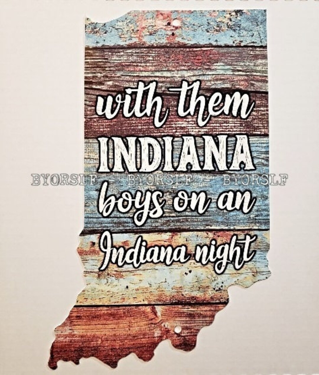 Metal Sign INDIANA Shaped With Them Indiana Boys on an Indiana Night ...