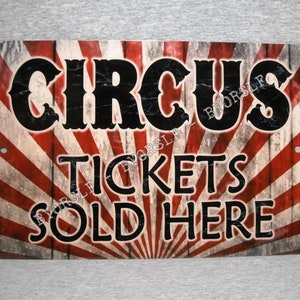 Metal Sign CIRCUS Tickets Booth Clown Act Animals Sideshow Freaks Freak ...