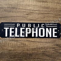 Metal Sign PUBLIC TELEPHONE Pay Coin Operated Vintage Replica Phone ...