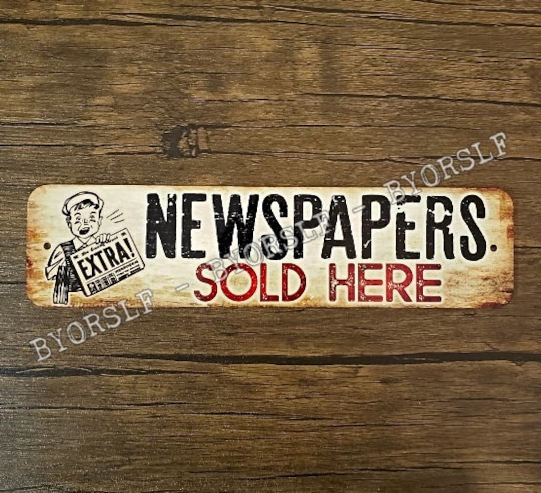 Metal Sign NEWSPAPERS Sold Here Paper Boy Journalist Journalism Editor ...