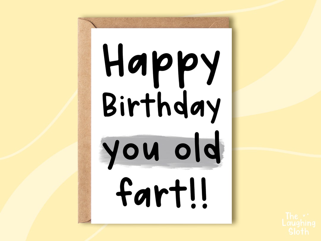 You're Old Birthday Card, Offensive Birthday Card, Old Fart Card ...