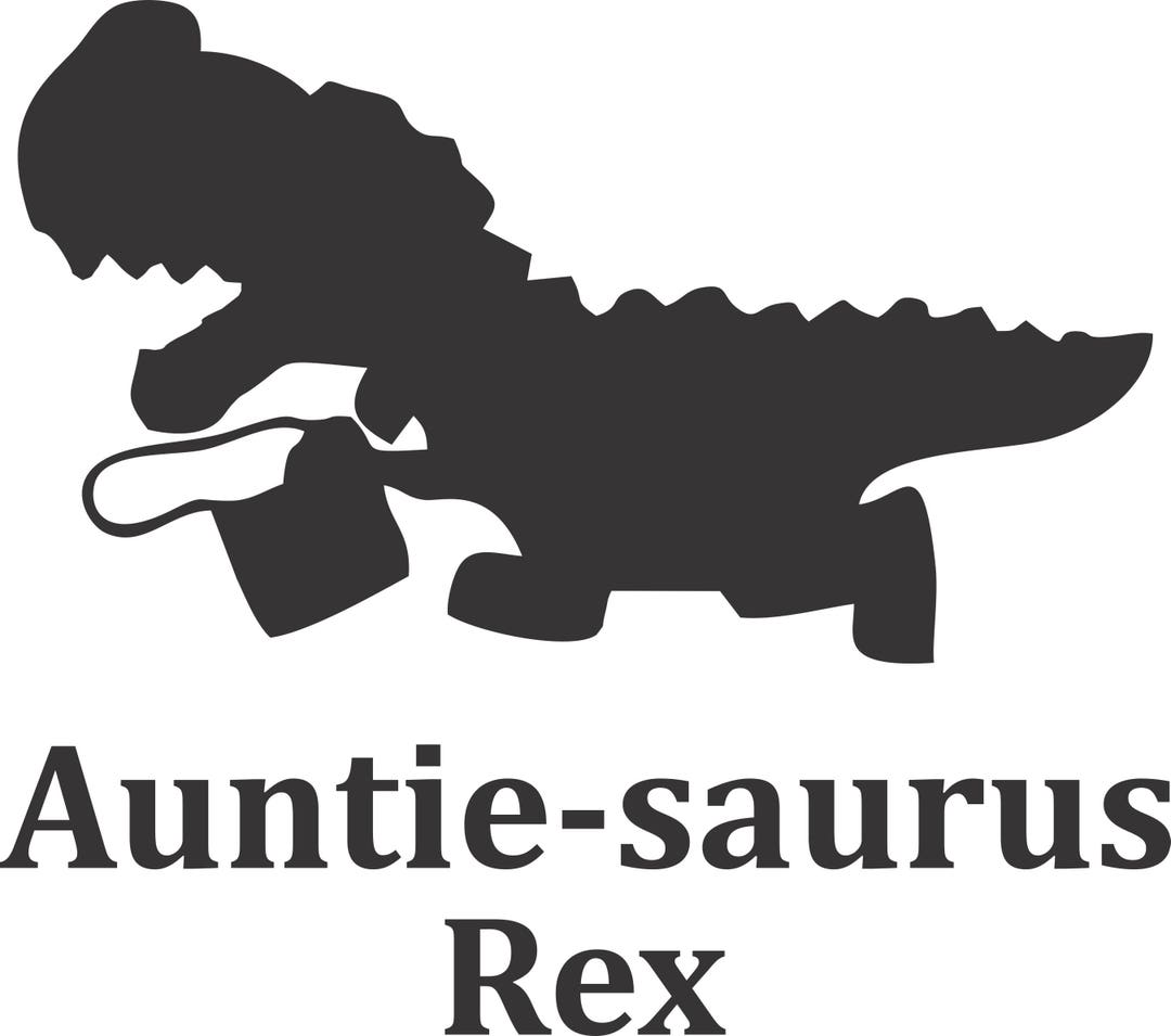 Auntie Saurus Rex - Silhouette - Cricut - Cut File - SVG Design ...