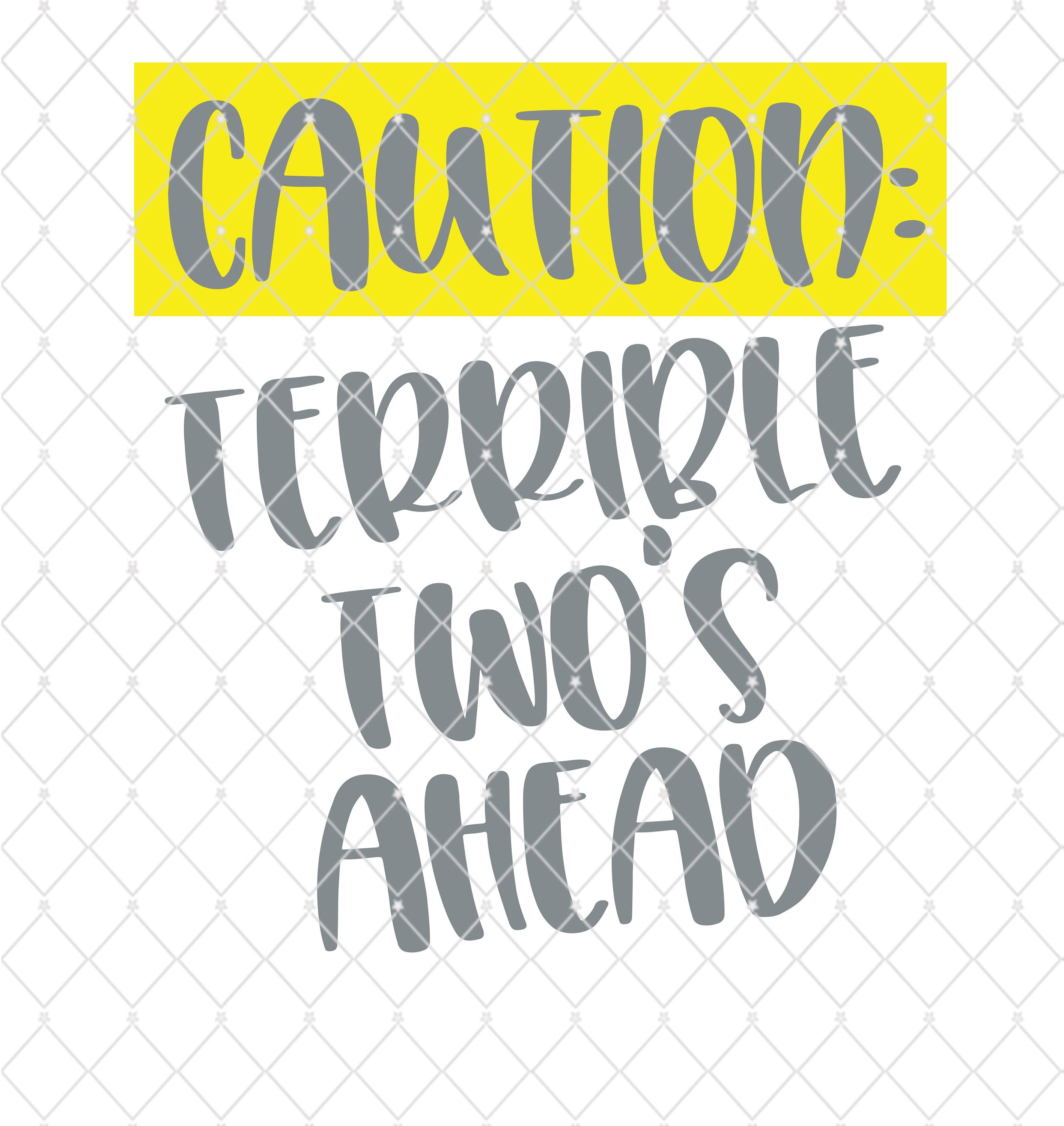 Caution Terrible Two's 2's - Silhouette - Cricut - Cut File - SVG ...