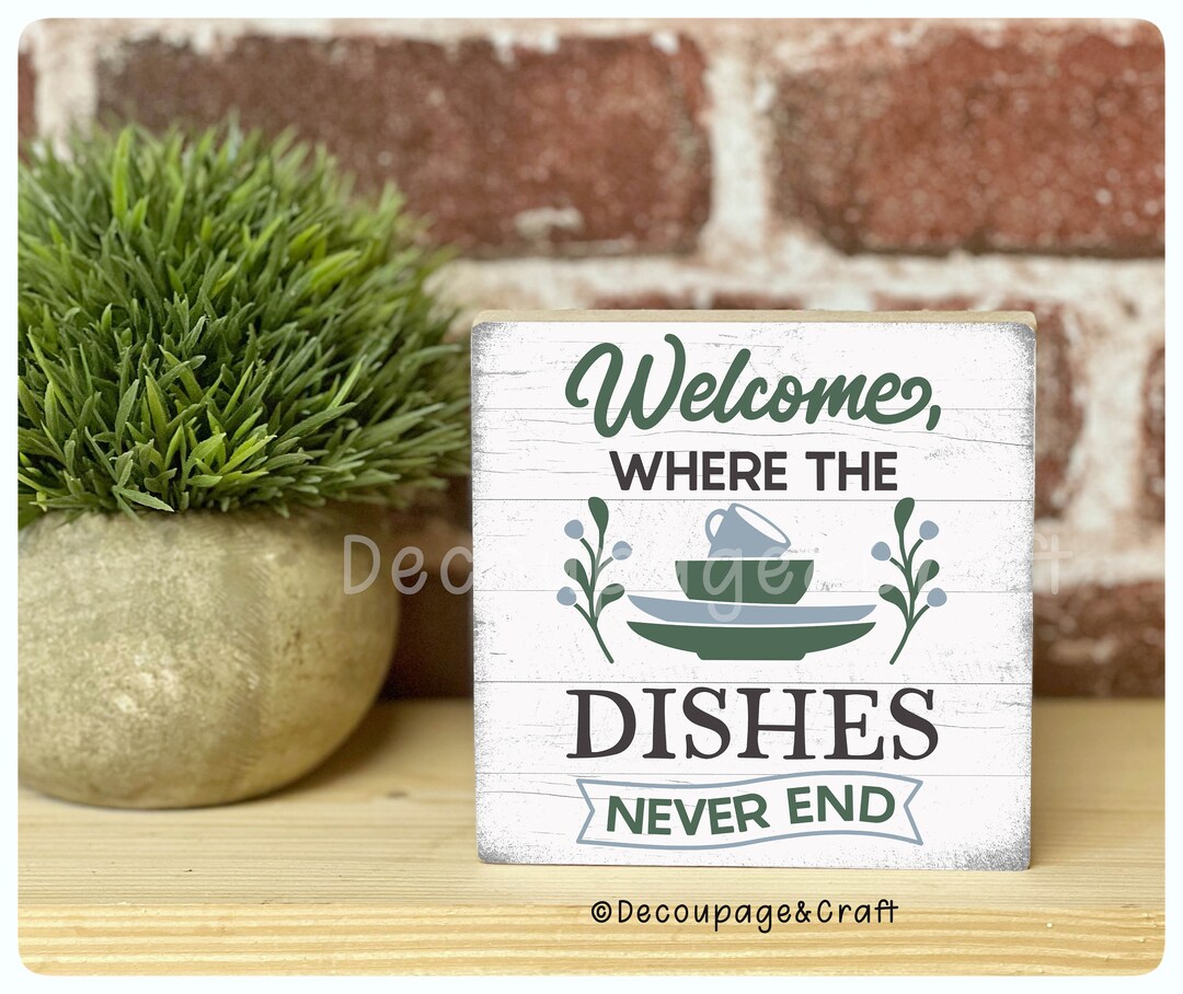 Welcome Where the Dishes Never End Funny Kitchen Sign Home Decor ...