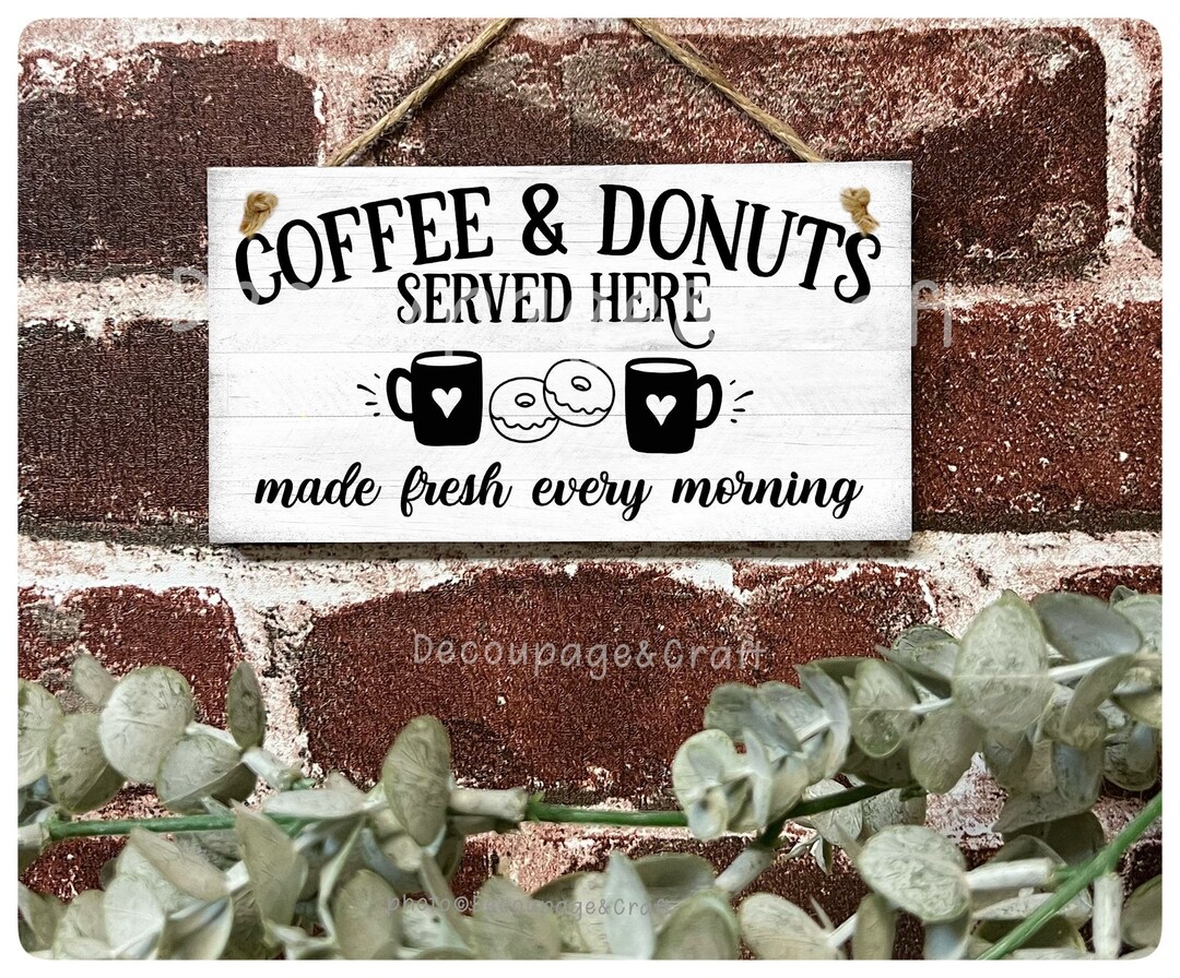 Hanging Sign Coffee and Donuts Served Here, Home Decor, Handmade Gift ...