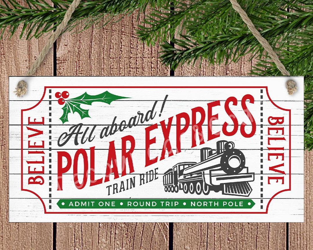 Hanging Sign all Aboard Polar Express Round Trip Ticket Believe Home ...