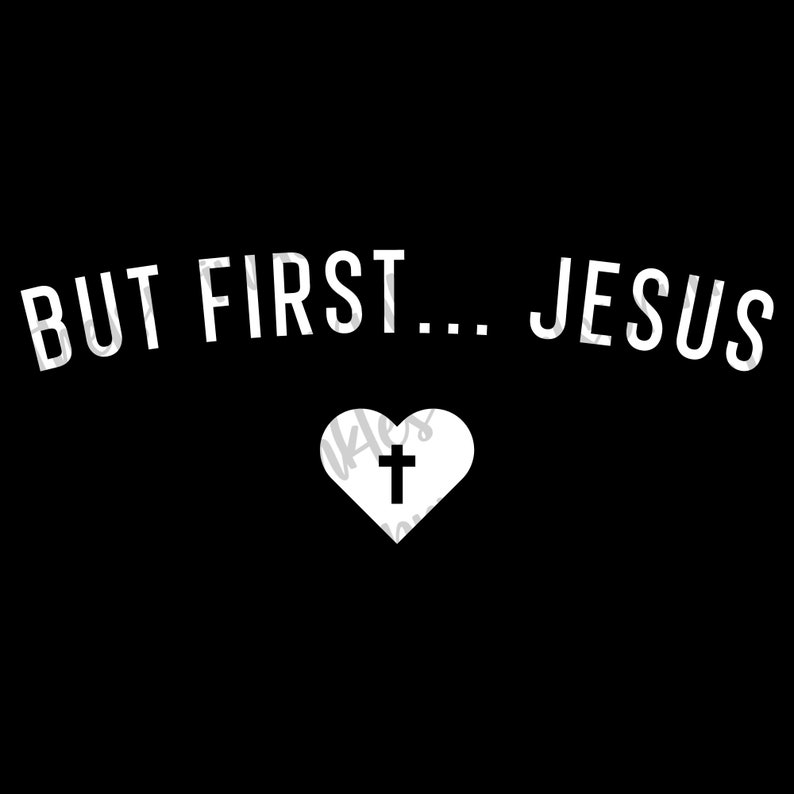 But First Jesus Simple Png and Svg Download - Etsy