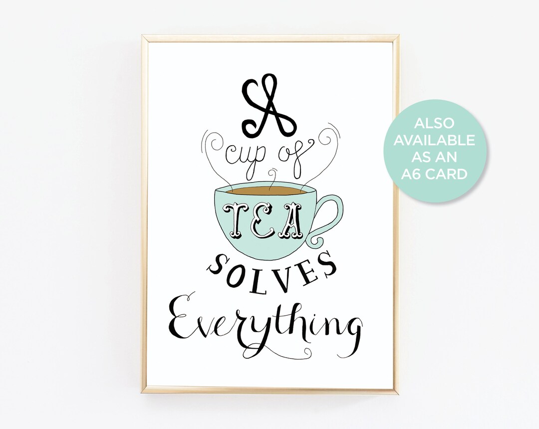 Cup of Tea Solves Everything Quote | Typography | Tea Gift | Tea Print ...