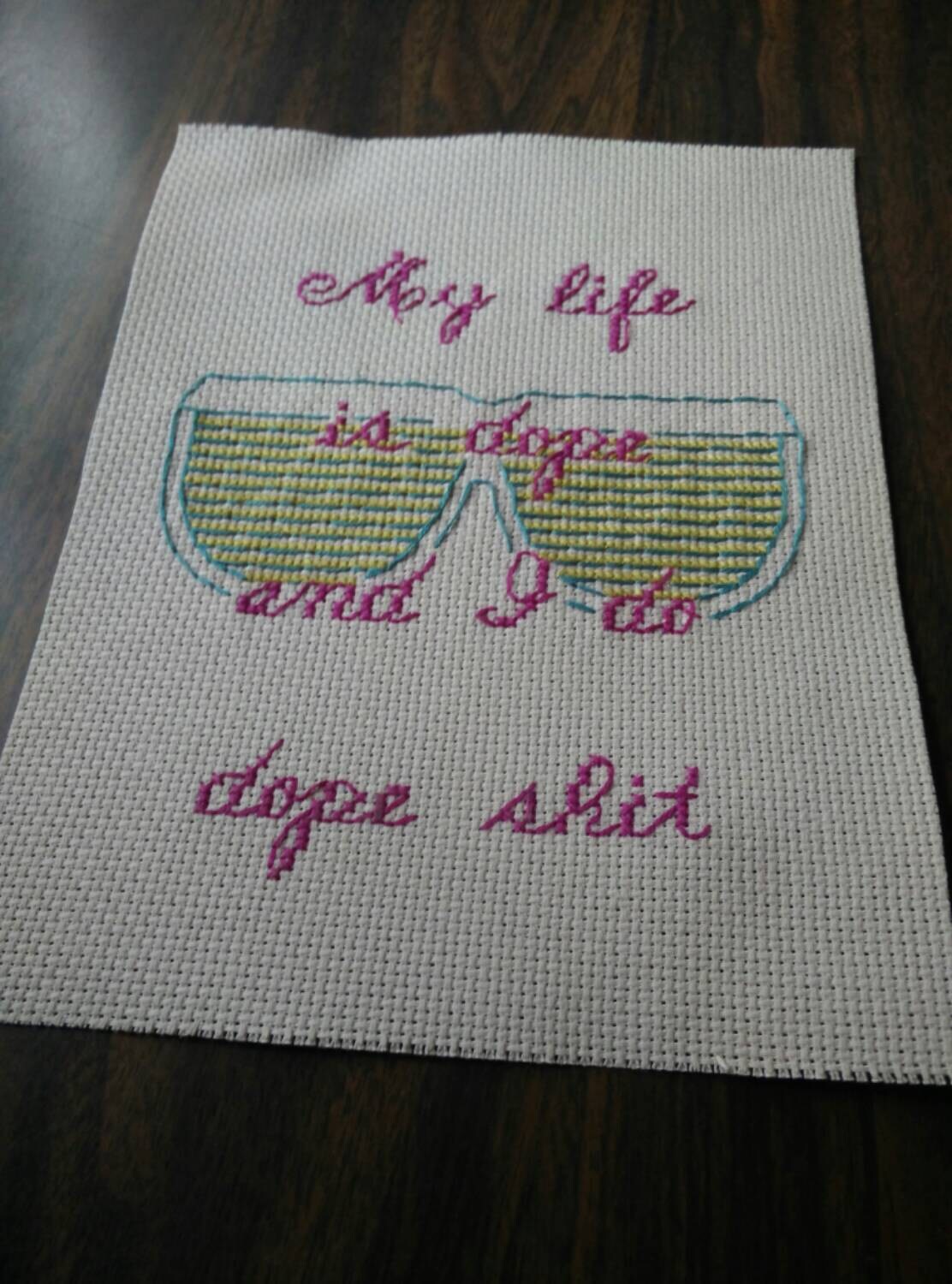 My Life is Dope and I Do Dope Sh#t - With Shutter Shades - Pattern - Etsy