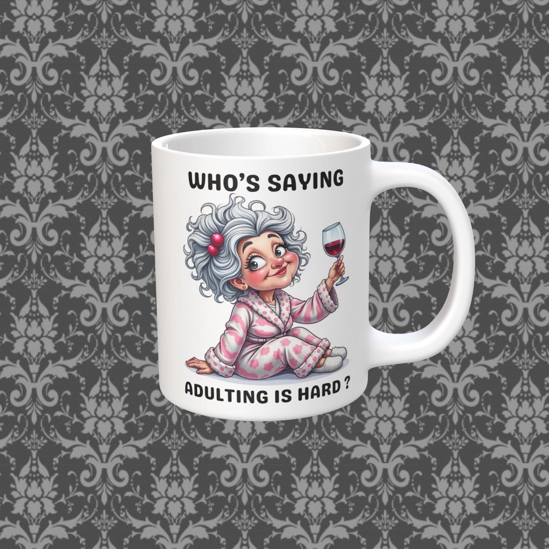 Funny Adulting Mug: Humorous Wine Lover Gift, 11oz Ceramic - Etsy