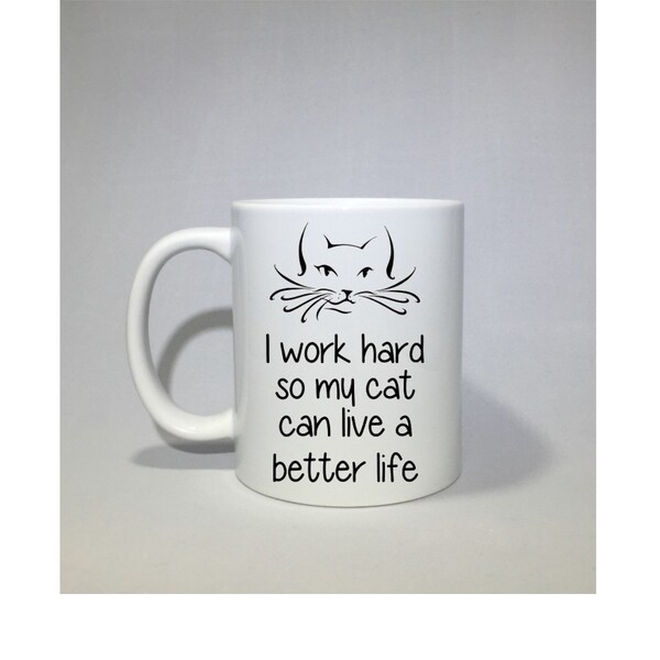 I Work Hard so My Cats Can Have a Better Life - Etsy