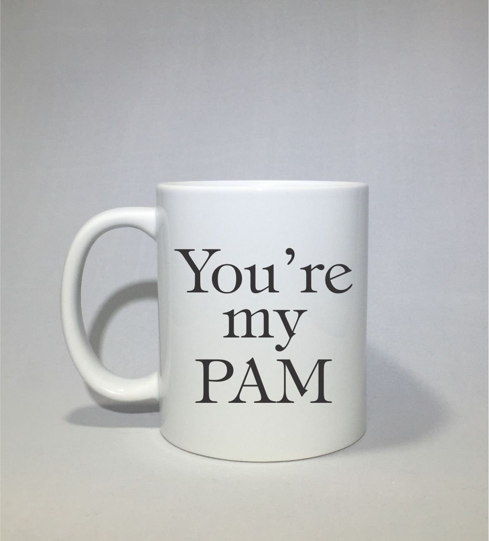 You're My Pam Coffee Mug the Office Coffee Cup the - Etsy