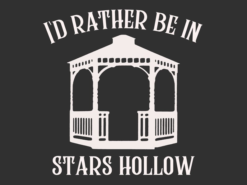 Gilmore Girls Rather Be in Stars Hollow SVG | Etsy