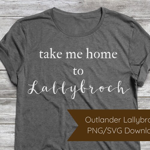 Take Me Home to Lallybroch Outlander SVG DXF Digital Cut | Etsy