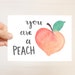 You Are a Peach 5x7 Printable Card DIY Greeting Card Romantic Card ...
