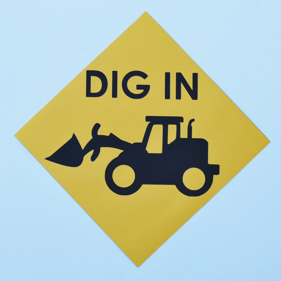 Dig in Sign Bulldozer Sign Truck Party Sign Construction | Etsy