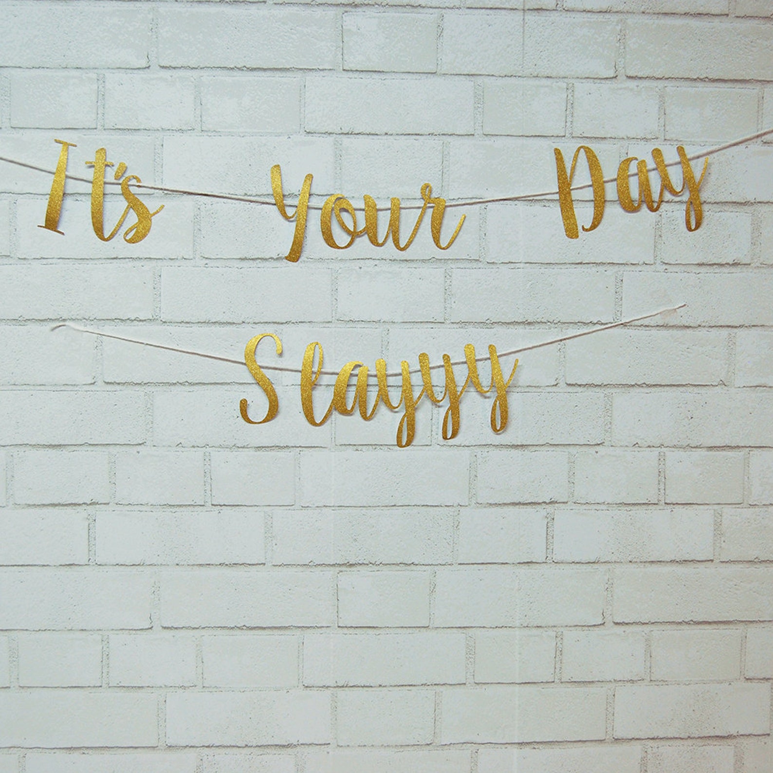 It's Your Day Slayyy Banner Slay Banner Congratulatory | Etsy