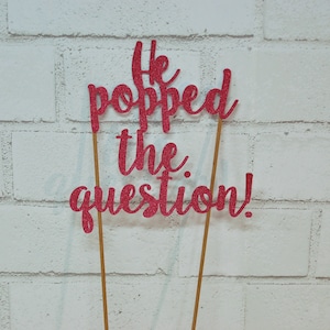 He Popped the Question Cake Topper, Engagement Party Cake Topper, He ...