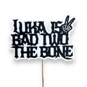 Bad Two the Bone Decorations, Bad Two the Bone Girl, Bad Two the Bone ...