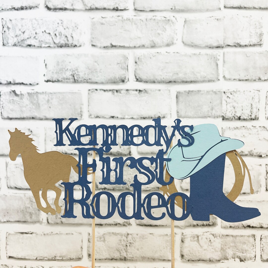 First Rodeo Birthday Decor First Rodeo Cake Topper Custom Party Decor ...