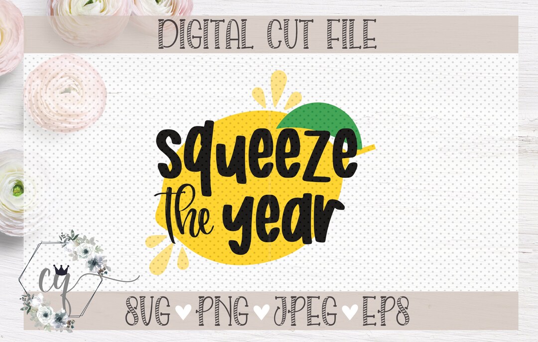 Squeeze the Year SVG Back to School Homeschool Mom Teacher - Etsy